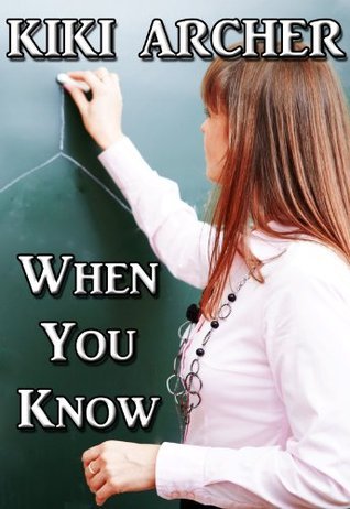 When You Know by Kiki Archer | Goodreads