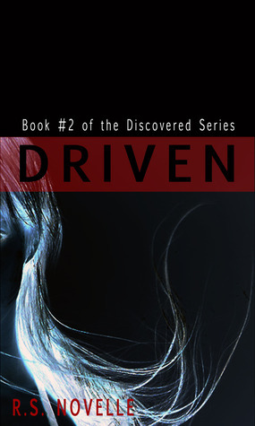 Driven (Discovered) by R.S. Novelle | Goodreads