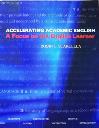 Accelerating Academic English: A Focus on the English Learner by Robin ...
