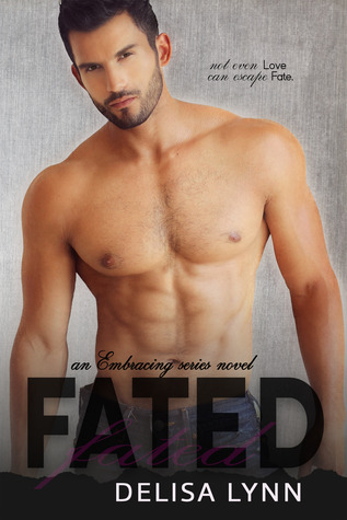 Fated (Embracing, #4) by Delisa Lynn | Goodreads