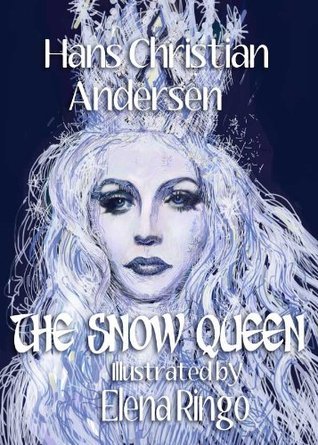 The Snow Queen (Illustrated) by Hans Christian Andersen | Goodreads