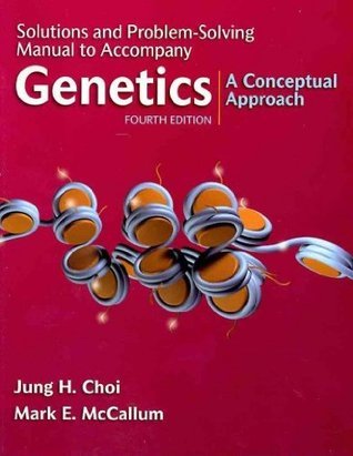 Solutions and Problem Solving Manual to Accompany Genetics: A ...