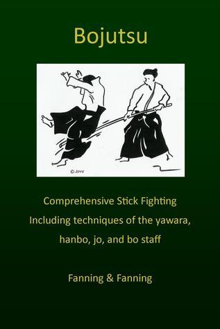 Bojutsu Manual by Stu Fanning | Goodreads