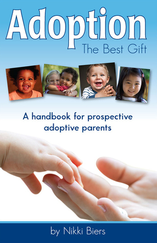 Adoption, The Best Gift: A handbook for prospective adoptive parents by ...