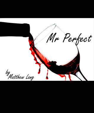 Mr. Perfect by Matthew Lang | Goodreads