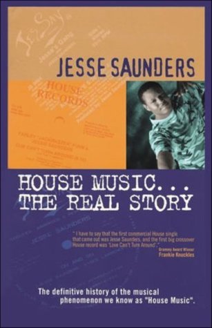 House Music... The Real Story by Jesse Saunders | Goodreads