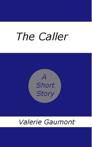 The Caller by Valerie Gaumont | Goodreads