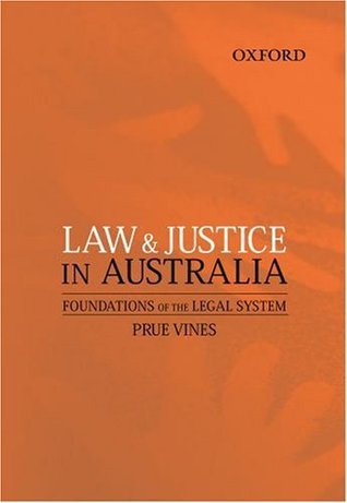 Law & Justice in Australia: Foundations of the Legal System by Prue ...