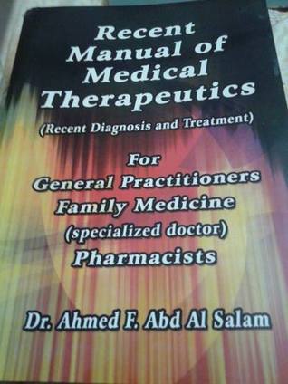 Recent Manual of Medical Therapeutics: recent diagnosis and treatment by Ahmed F. Abd Al Salam ...