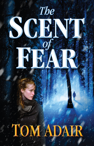 The Scent of Fear by Tom Adair | Goodreads