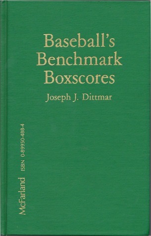 Baseball's Benchmark Boxscores: Summaries of Record-Setting Games by ...