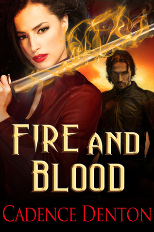 Fire and Blood by Cadence Denton | Goodreads