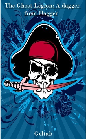 The Ghost Legion: A dagger from Dagger, Story X by Geltab | Goodreads
