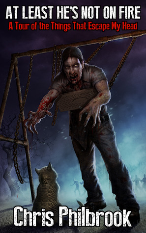 At Least He's Not On Fire: A Tour of the Things That Escape My Head by ...