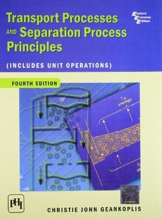 Transport Processes and Separation Process Principles (Includes Unit ...