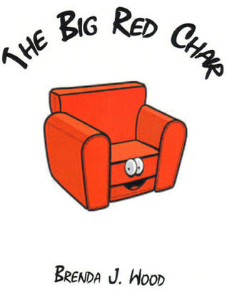 The Big Red Chair by Brenda J. Wood | Goodreads