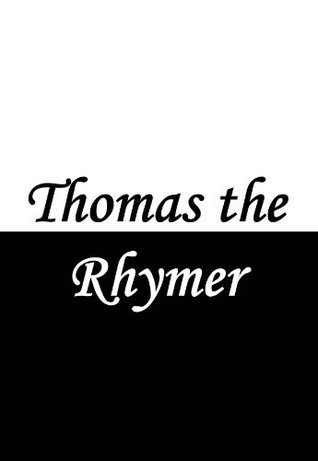 Thomas the Rhymer by Thomas the Rhymer | Goodreads