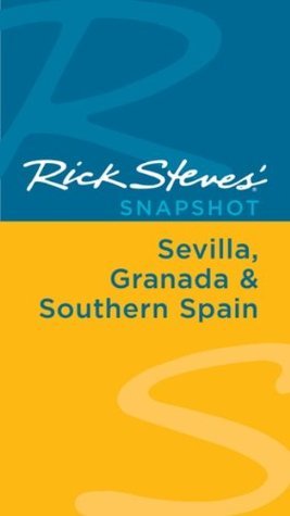 Rick Steves' Snapshot Sevilla, Granada & Southern Spain by Rick Steves ...