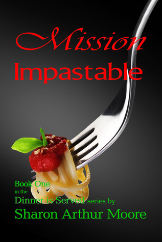Mission Impastable by Sharon Arthur Moore | Goodreads