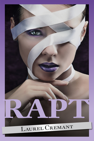 Rapt by Laurel Cremant | Goodreads