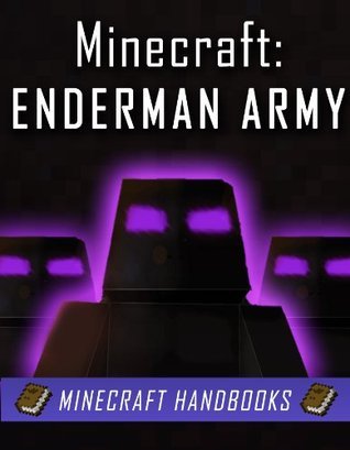 Minecraft: Enderman Army - A Minecraft Novel by Minecraft Books | Goodreads