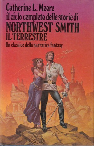 Northwest Smith il terrestre by C.L. Moore | Goodreads