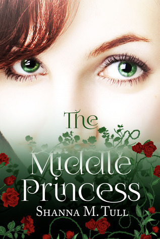 The Middle Princess by Shanna M. Tull | Goodreads