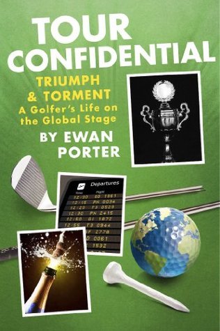 Tour Confidential Triumph and Torment by Ewan Porter | Goodreads