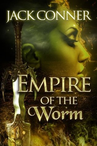Empire of the Worm (Empire of the Worm #2) by Jack Conner | Goodreads