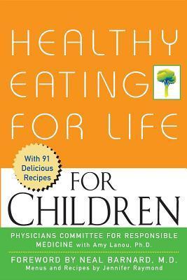 Healthy Eating for Life for Children by Physicians Committee for ...