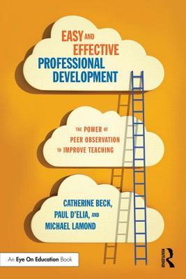 Easy and Effective Professional Development by Catherine Beck | Goodreads