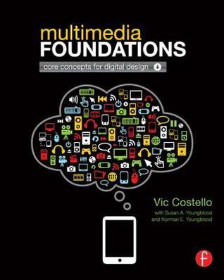 Multimedia Foundations: Core Concepts for Digital Design by Vic ...