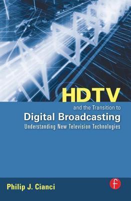 HDTV and the Transition to Digital Broadcasting: Understanding New ...