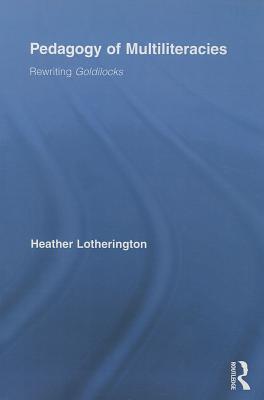 Pedagogy of Multiliteracies by Heather Lotherington | Goodreads