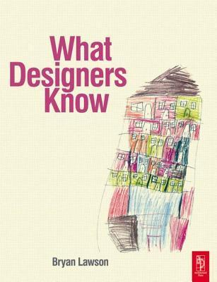 What Designers Know by Bryan Lawson | Goodreads