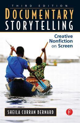 Documentary Storytelling: Creative Nonfiction on Screen by Sheila ...