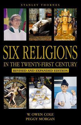 One World- Six Religions in the Twenty-First Century by W Owen Cole ...