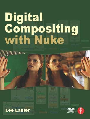 Digital Compositing with Nuke by Lee Lanier | Goodreads