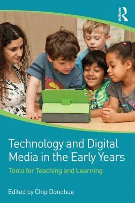 Technology and Digital Media in the Early Years: Tools for Teaching and ...