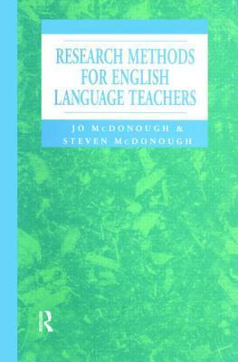 Research Methods for English Language Teachers by Jo McDonough | Goodreads