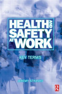Health and Safety at Work Key Terms by Jeremy W. Stranks | Goodreads