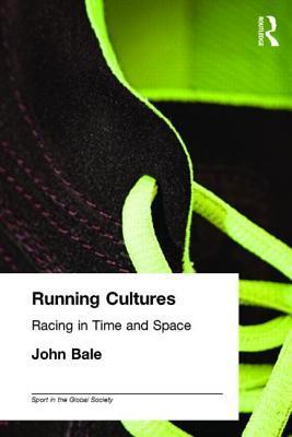Running Cultures (Sport in the Global Society) by John Bale | Goodreads