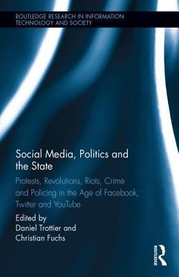 Social Media, Politics and the State: Protests, Revolutions, Riots ...
