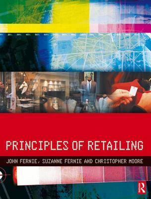Principles of Retailing by John Fernie | Goodreads
