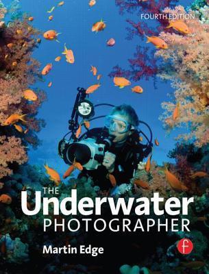 The Underwater Photographer by Martin Edge | Goodreads