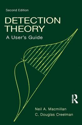 Detection Theory: A User's Guide by Neil A. Macmillan | Goodreads