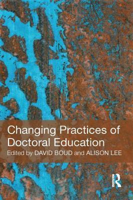 Changing Practices of Doctoral Education by David Boud | Goodreads