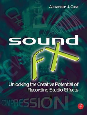 Sound FX: Unlocking the Creative Potential of Recording Studio Effects ...