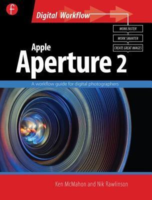Apple Aperture 2: A workflow guide for digital photographers by Ken ...