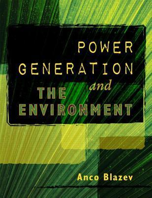 Power Generation and the Environment by Anco S Blazev | Goodreads